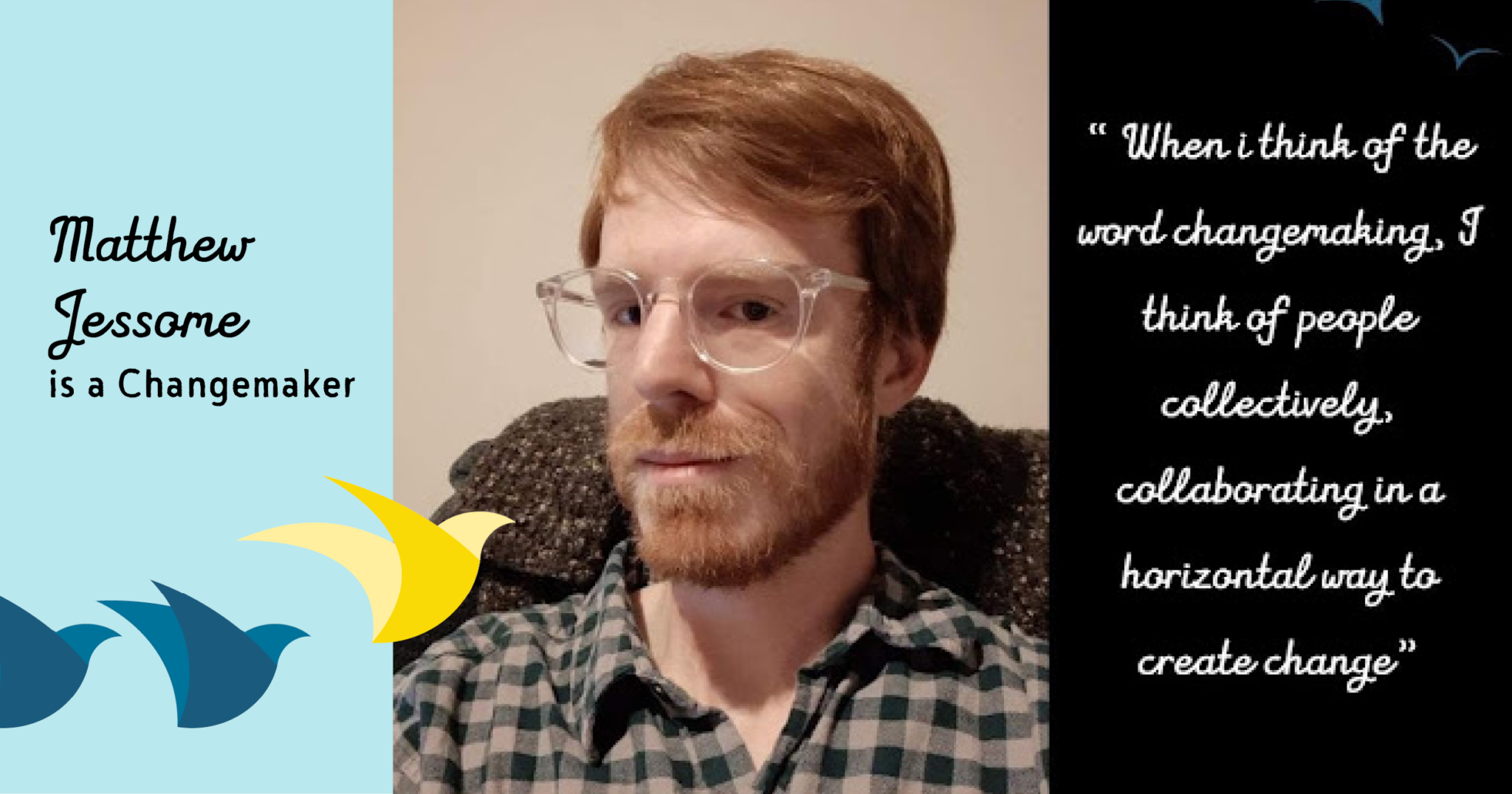 Matthew Jessome is a Changemaker | Inspiring Communities