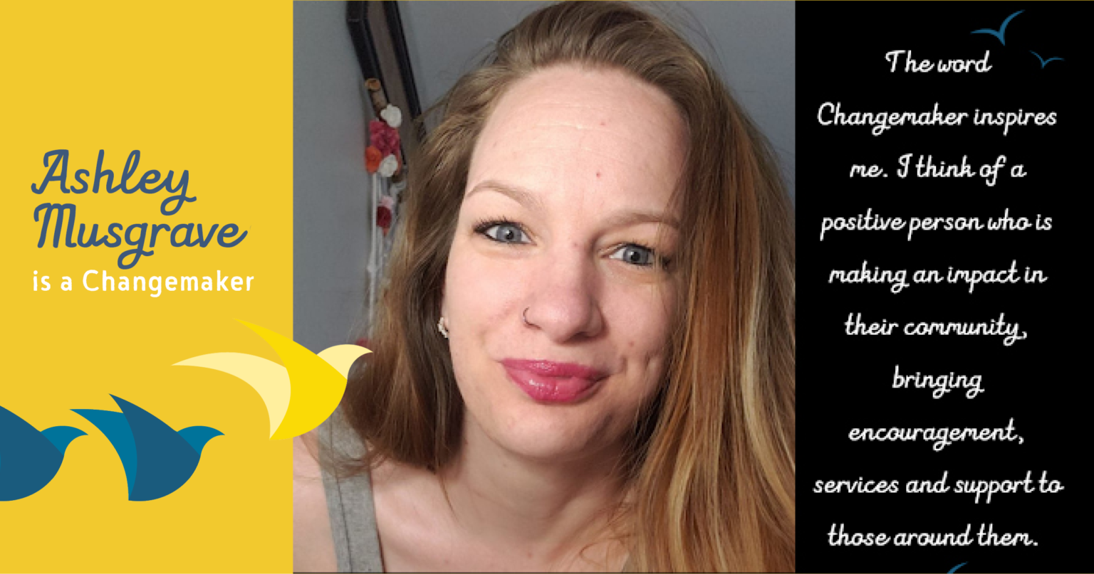 Ashley Musgrave is a Changemaker | Inspiring Communities